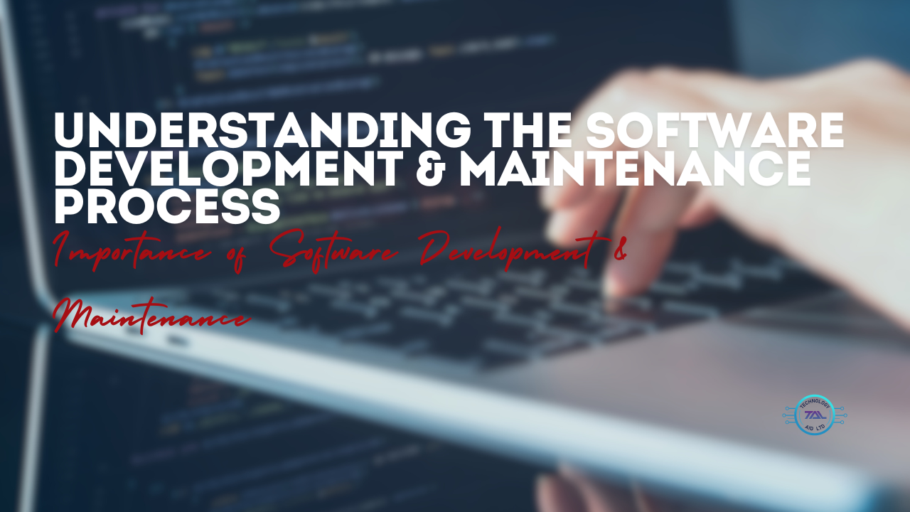 Understanding the Software Development & Maintenance Process ...